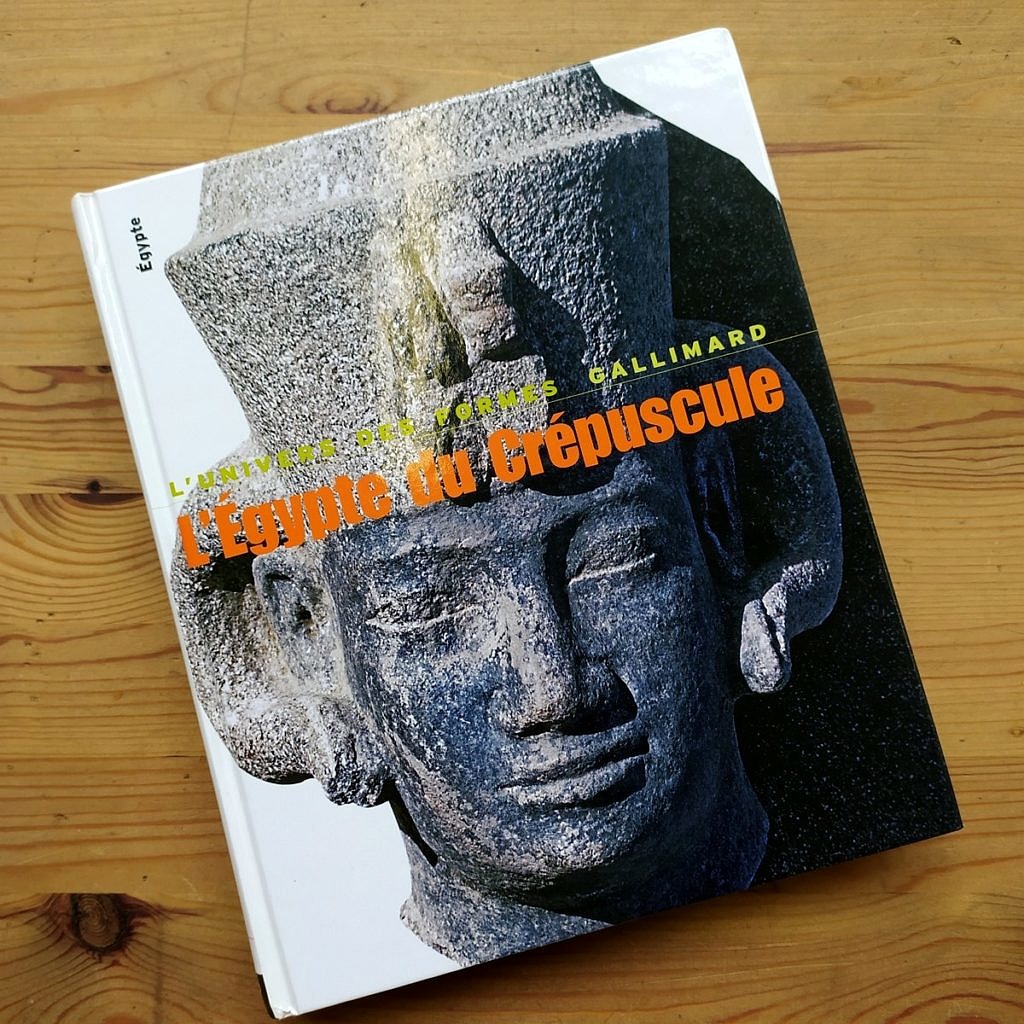 L'Univers des Formes Nouvelle Édition "Égypte : l'Égypte du Crépuscule" (GALLIMARD, 2008) - Pêle ...
