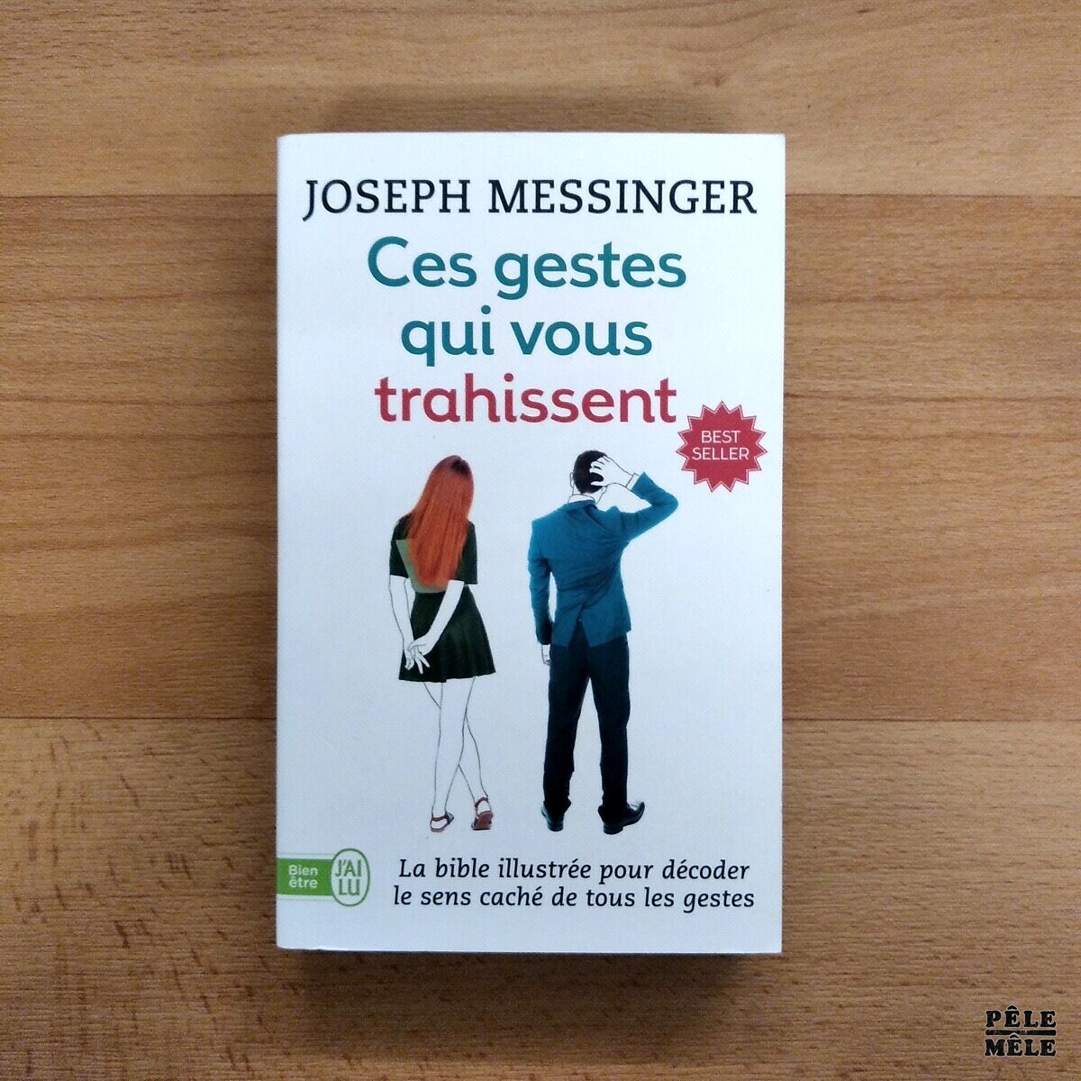 "Ces gestes qui vous trahissent" - Joseph Messinger - Pêle-Mêle Online