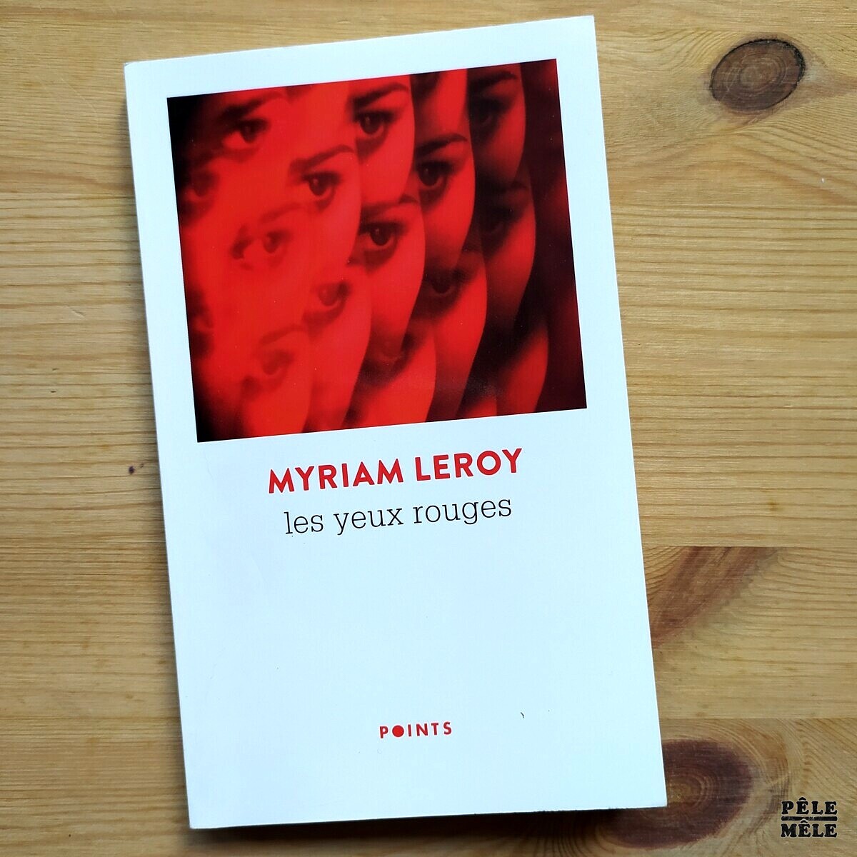 Myriam Leroy "Les yeux Rouges" (POINTS) - Pêle-Mêle Online