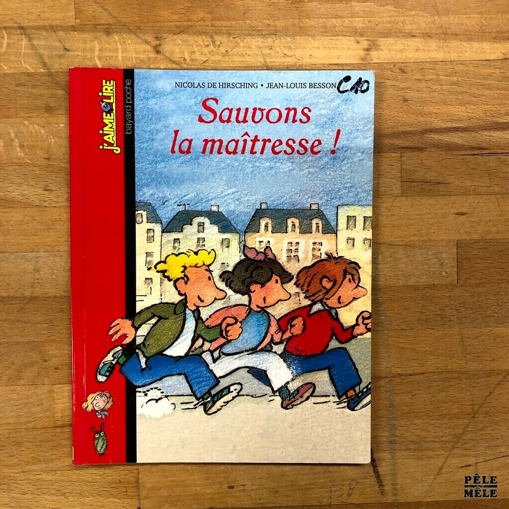 Sauvons la maîtresse ! - Nicolas De Hirsching, Jean-Louis Besson - Pêle ...