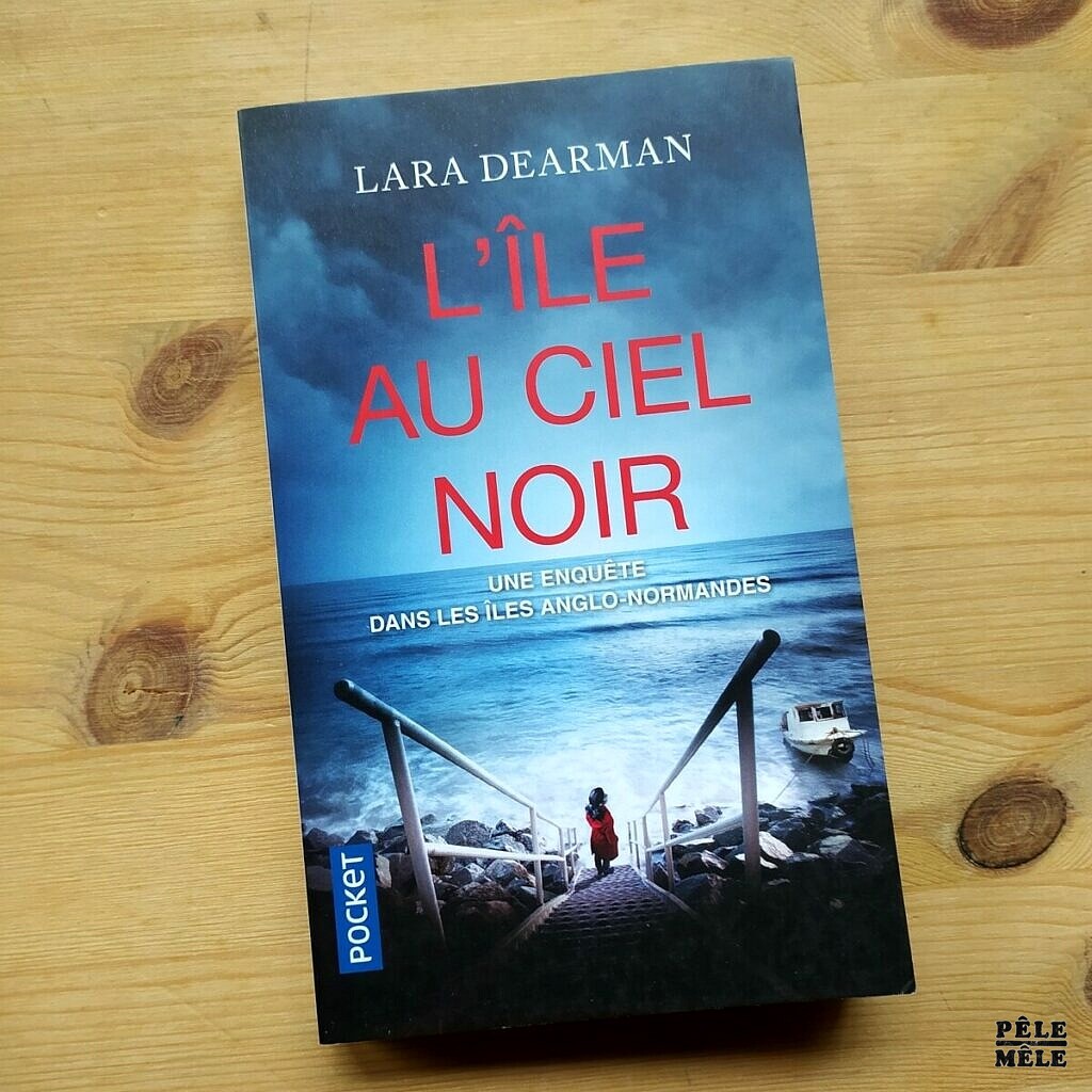 Lara Dearman "L'Île au Ciel Noir" (POCKET) - Pêle-Mêle Online