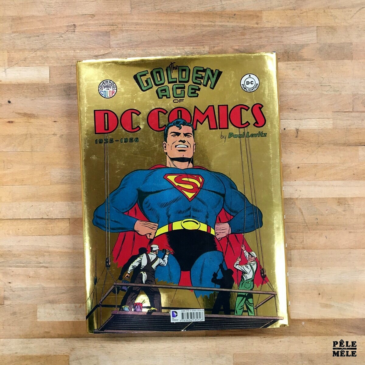 The Golden Age of DC Comics - 1935-1956 Paul Levitz Joe Kubert , Josh ...