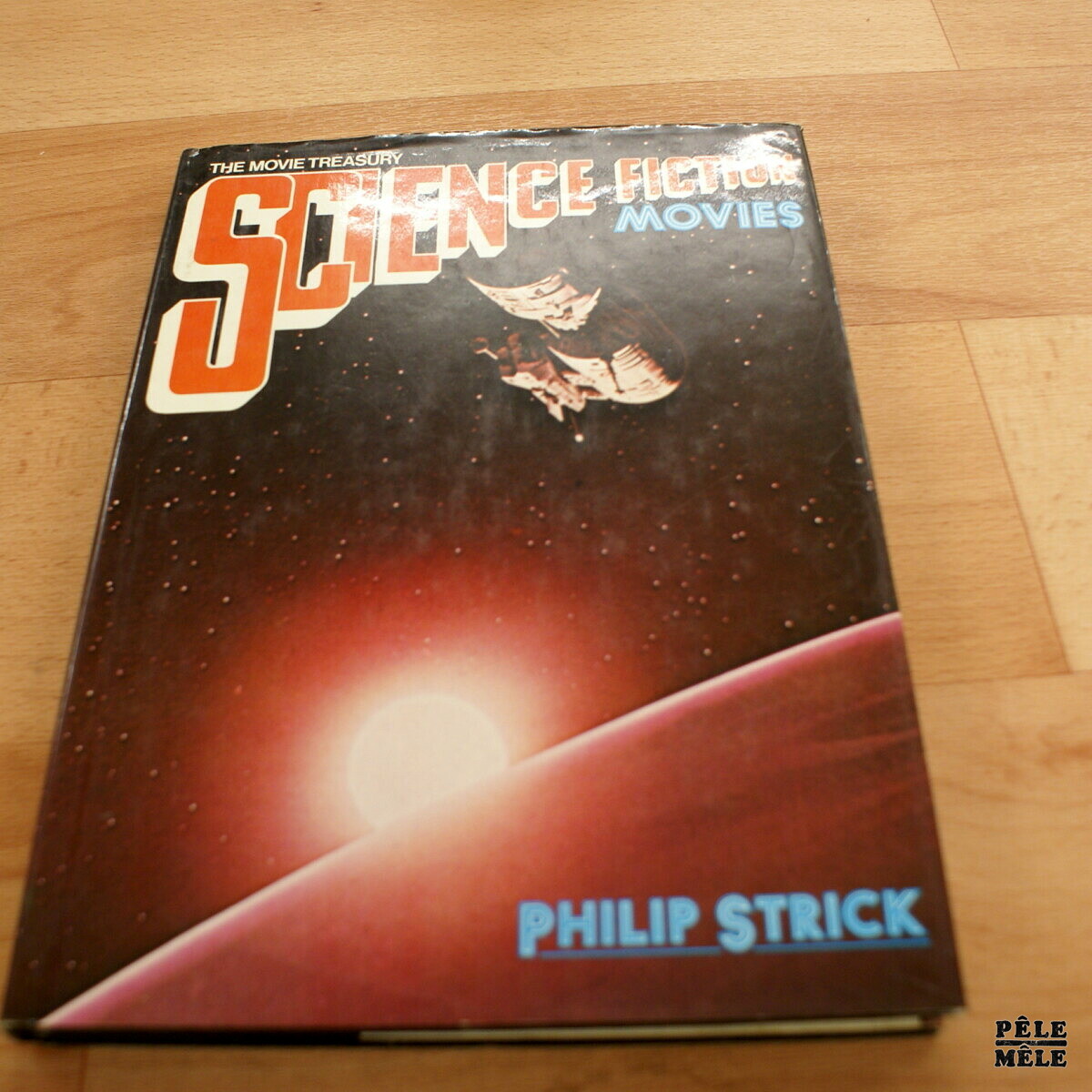 "Science fiction movies" - Philip Strick - Pêle-Mêle Online