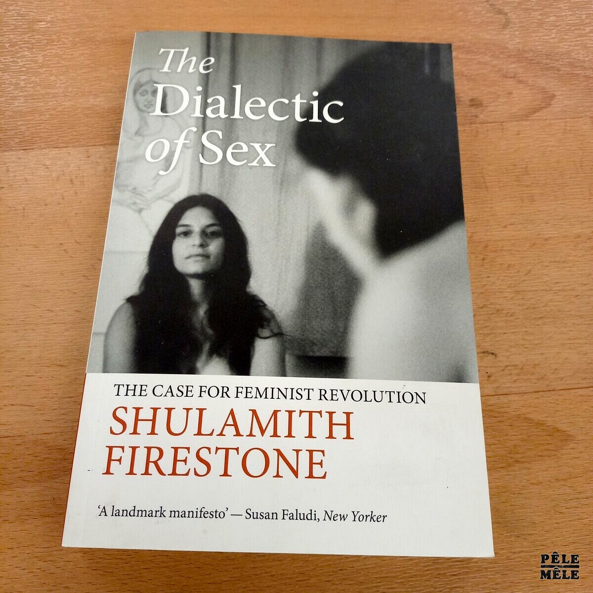 The Dialectic Of Sex Shulamith Firestone Pêle Mêle Online