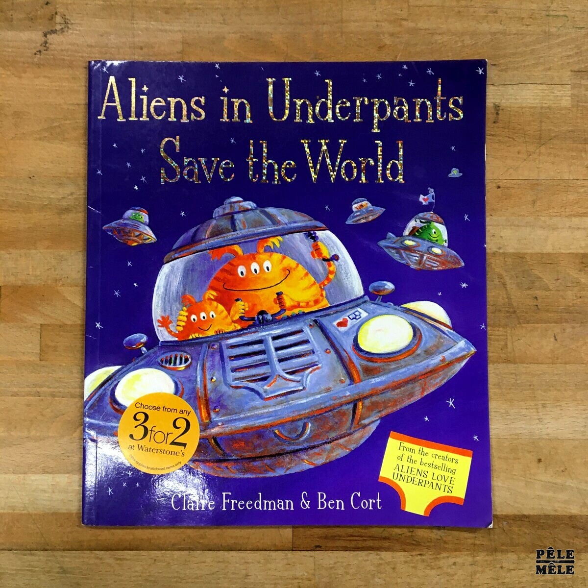 Aliens in Underpants Save the World - Claire Freedman - Pêle-Mêle Online