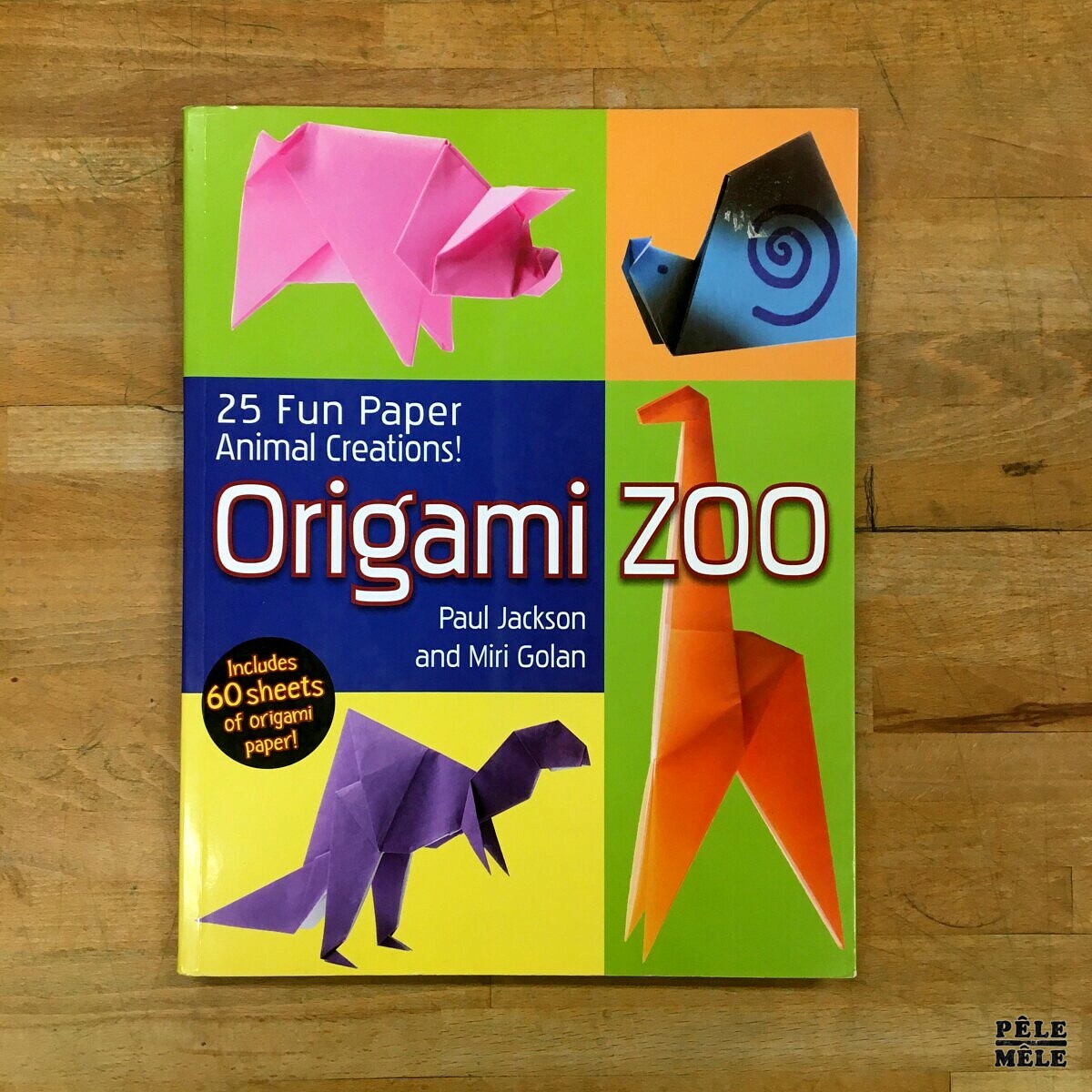 Origami Zoo - 25 Fun Paper Animal Creations - Pêle-Mêle Online