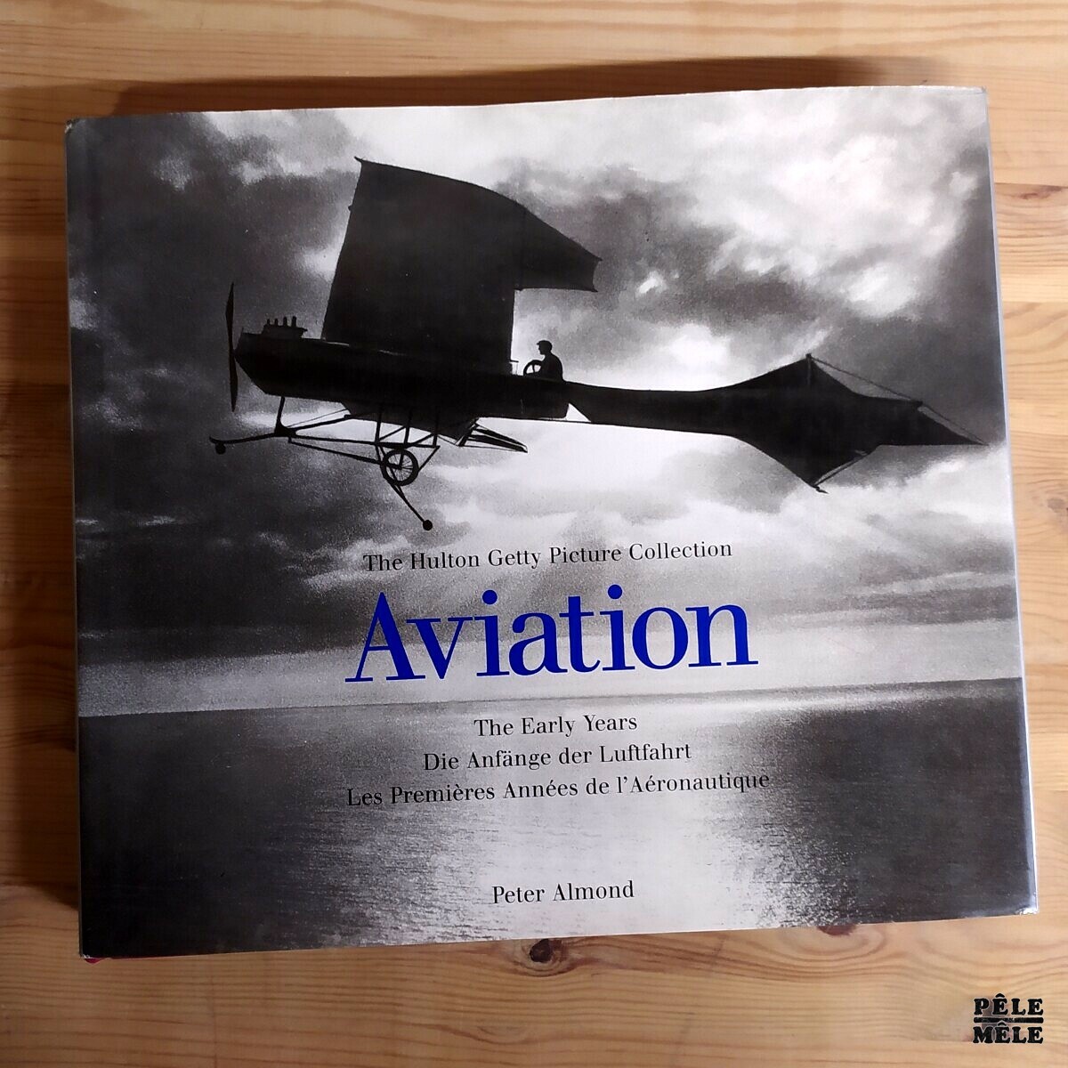 Peter Almond "Aviation : the Hutton Getty Picture, les premières années ...