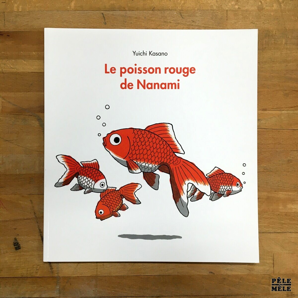 Le poisson rouge de Nanami - Yuichi Kasano - l'École des loisirs - Pêle ...