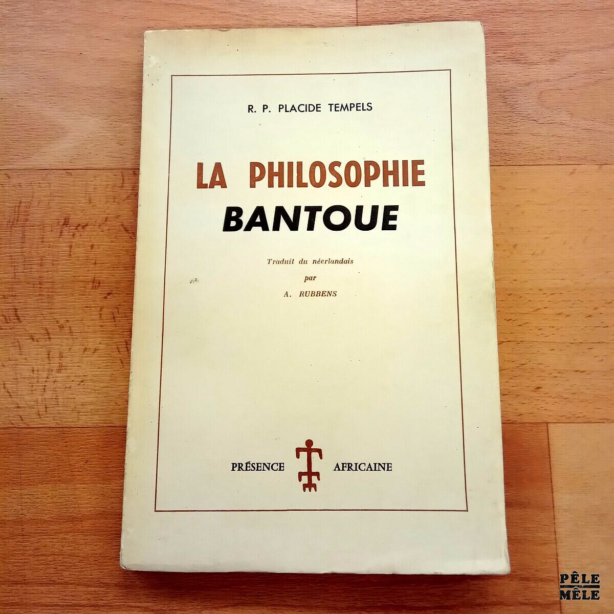 "La philosophie bantoue" - R. P. Placide Tempels - Pêle-Mêle Online