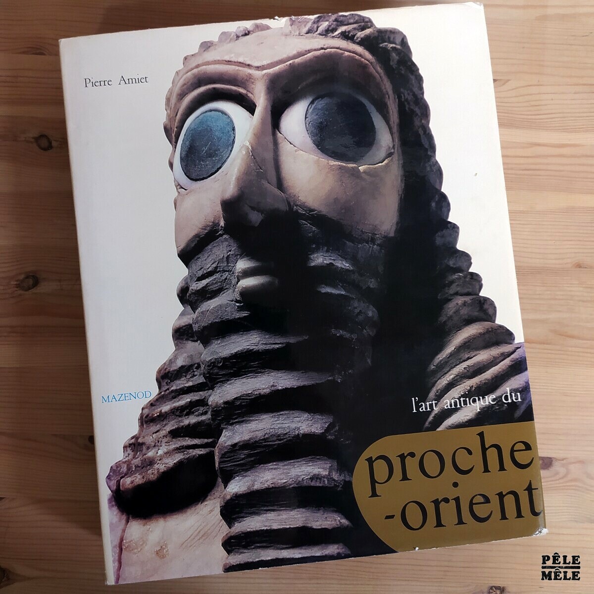 Pierre Amiet "L'Art Antique du Proche-Orient" (MAZENOD) - Pêle-Mêle Online