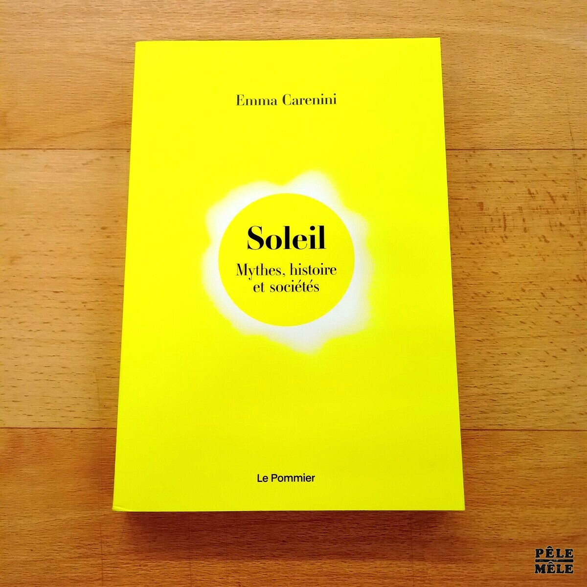 "Soleil, mythes, histoires et sociétés" - Emma Carenini - Pêle-Mêle Online