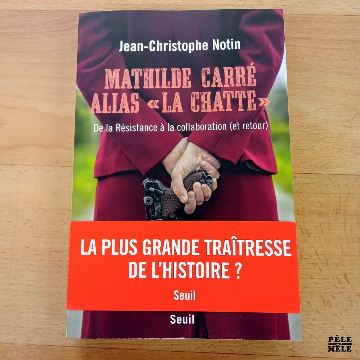 "Mathilde Carré alias La chatte" - Jean Christophe Notin - Pêle-Mêle Online