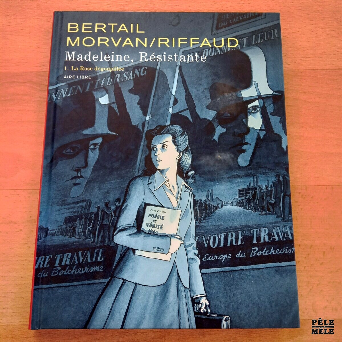 "Madeleine, Résistante 1. La Rose dégoupillée" - Bertail / Morvan ...