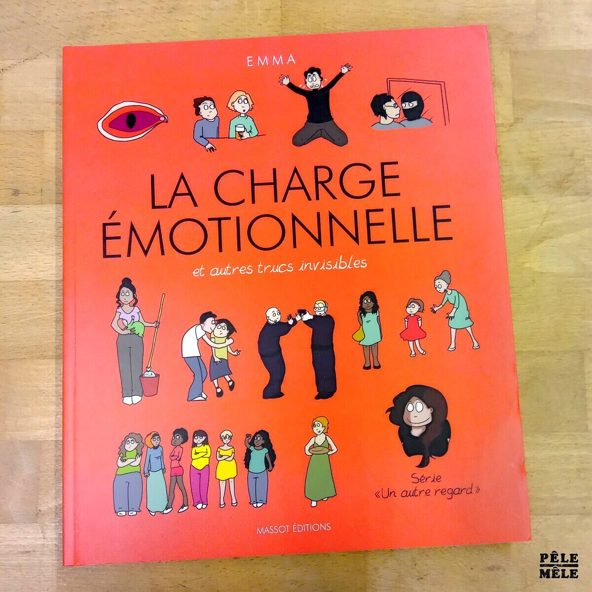 "La Charge émotionnelle et autres trucs invisibles" - Emma - Pêle-Mêle ...