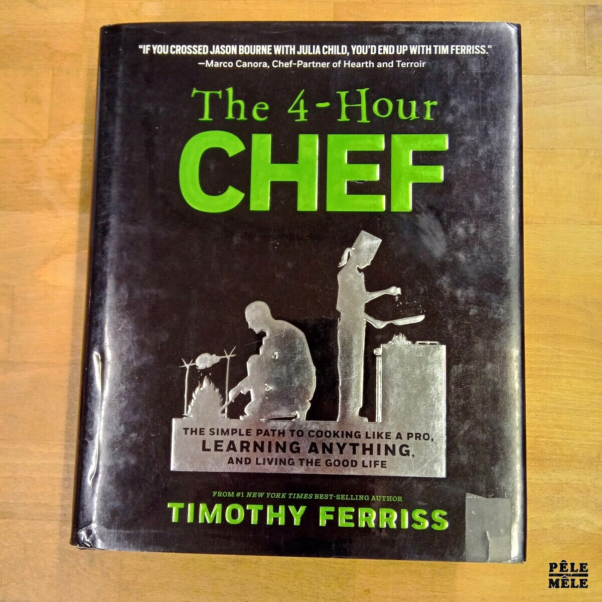 "The 4 Hour Chef" - Timothy Ferriss - Pêle-Mêle Online