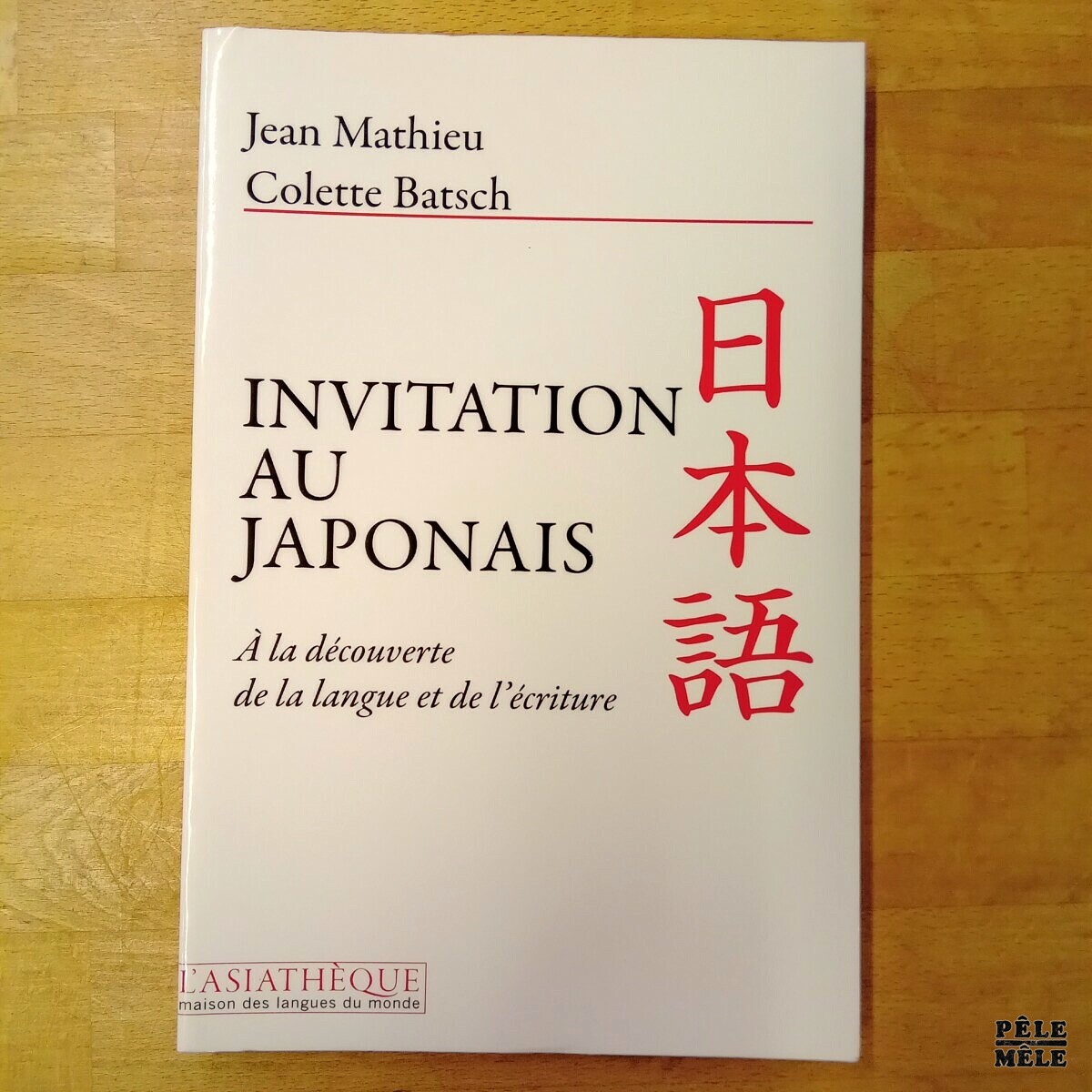 "Invitation au japonais, à la découverte de la langue et de l'écriture ...