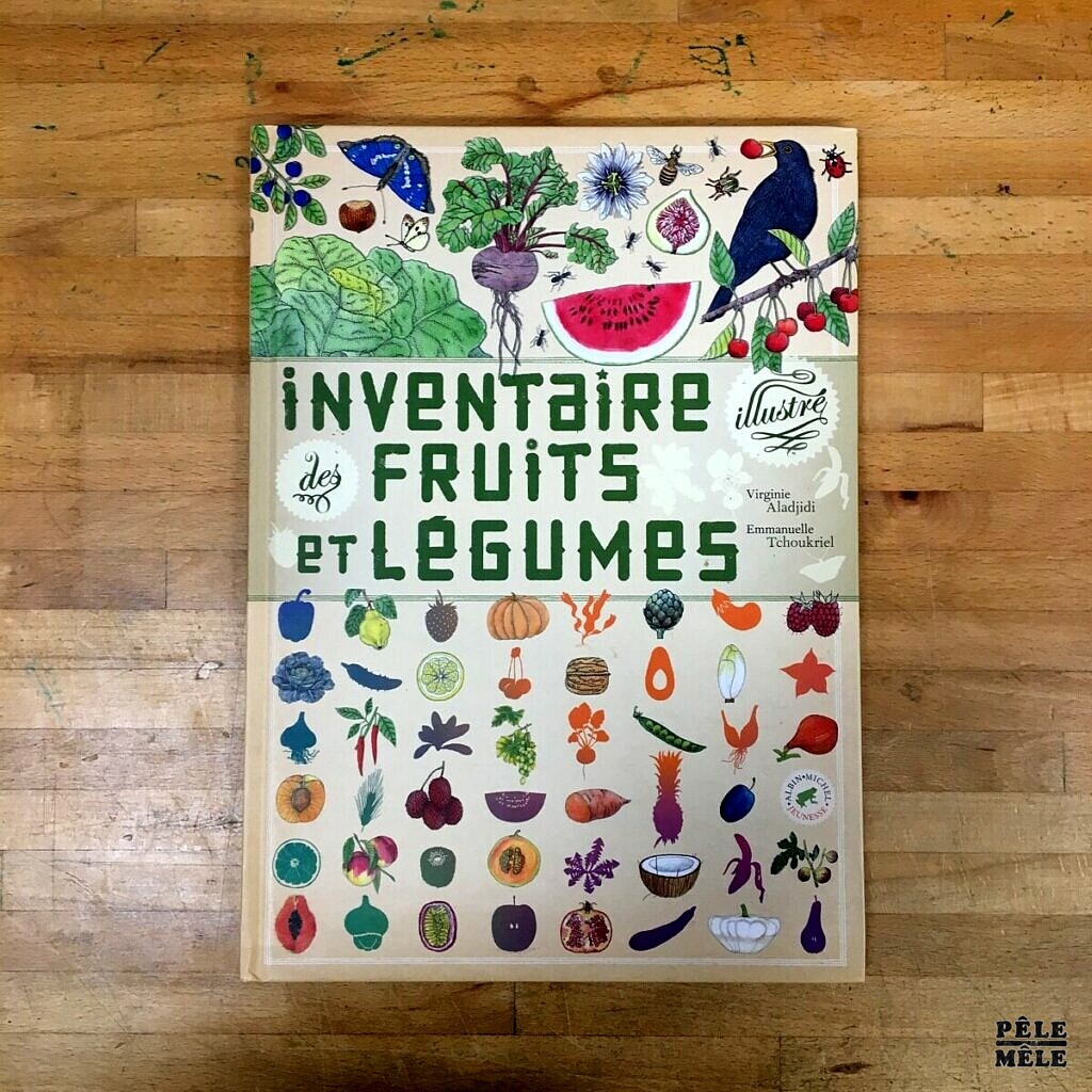 Inventaire illustré des fruits et légumes - Virginie Aladjidi ...