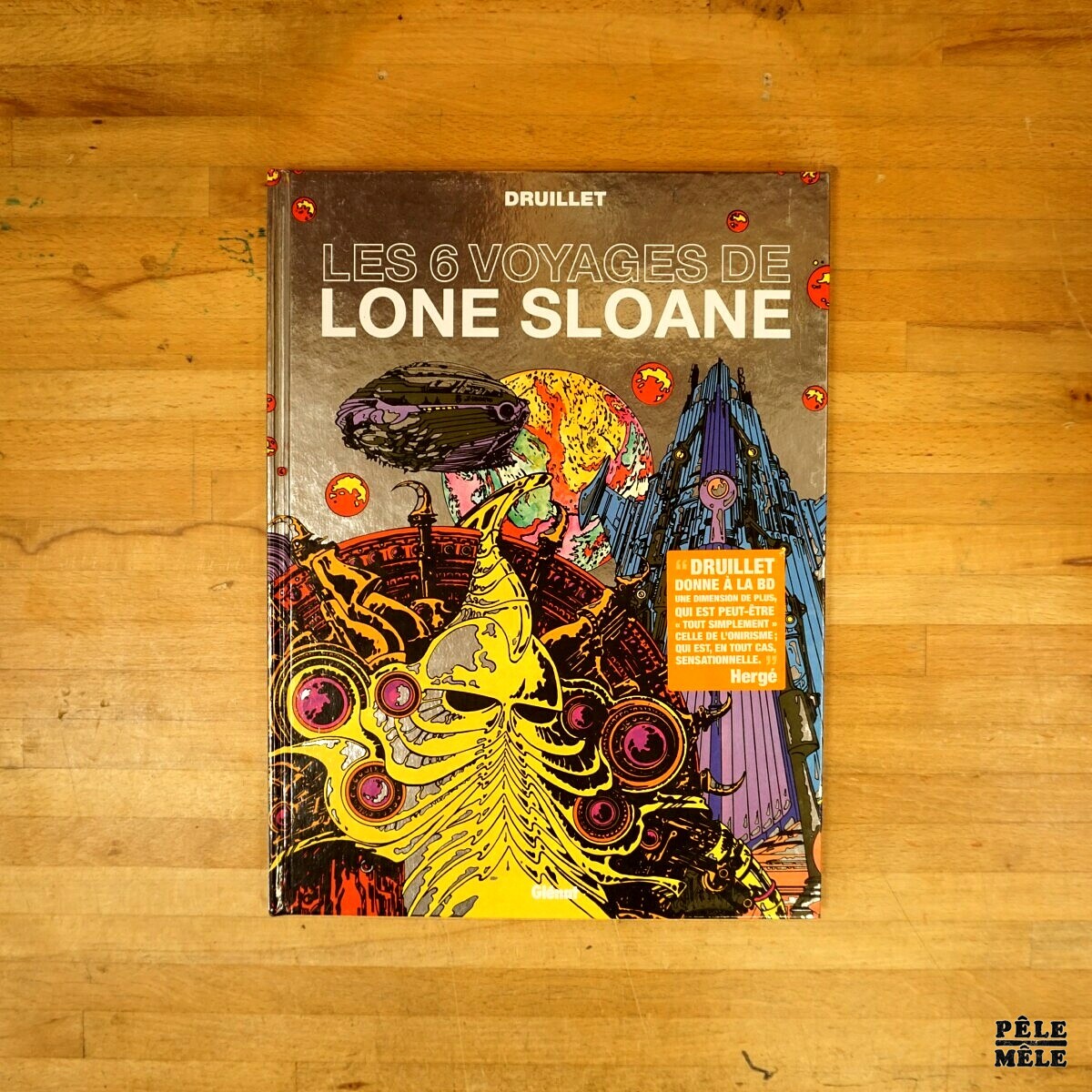 Lone Sloane Tome 1 - Les 6 voyages de Lone Sloane Philippe Druillet ...