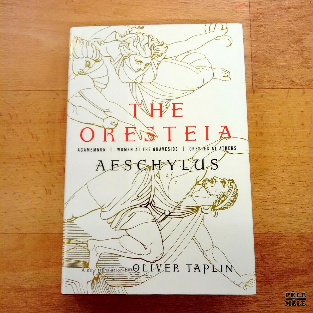 "The Oresteia" - Aeschylus / traduit par Oliver Taplin - Pêle-Mêle Online