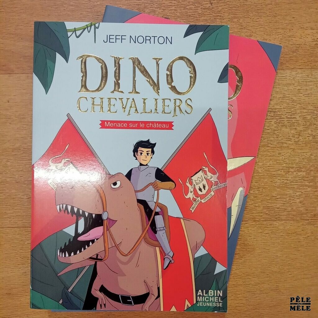 "Dino chevalier, tomes 1 et 2" - Jeff Norton (Albin Michel Jeunesse ...
