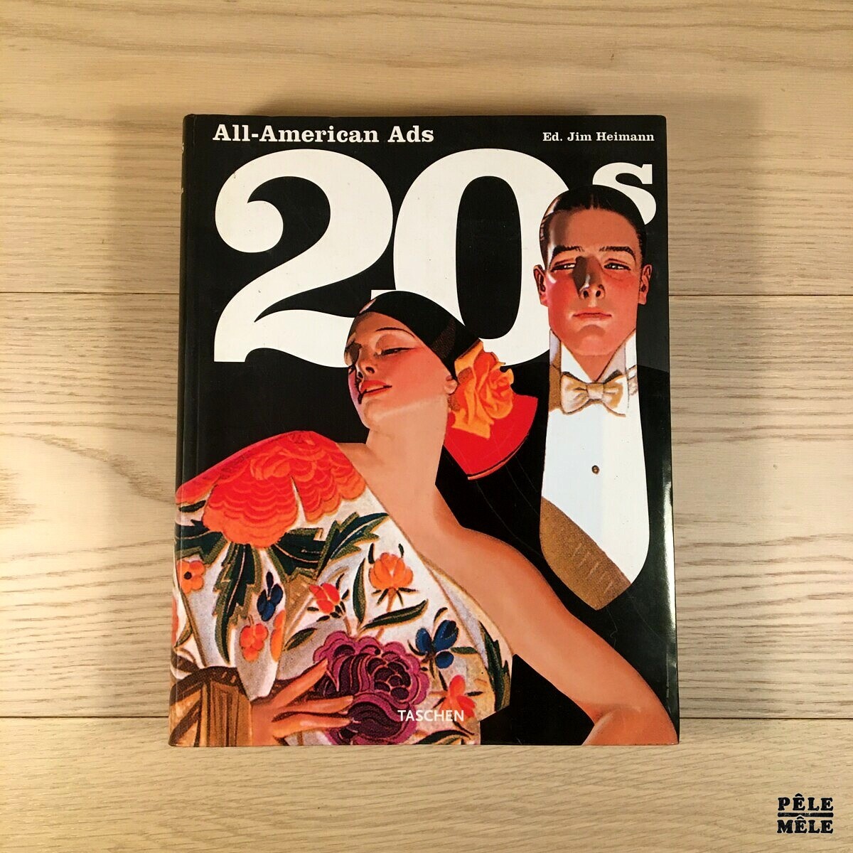 20s All-American Ads - Jim Heimann - Editions Taschen - Pêle-Mêle Online