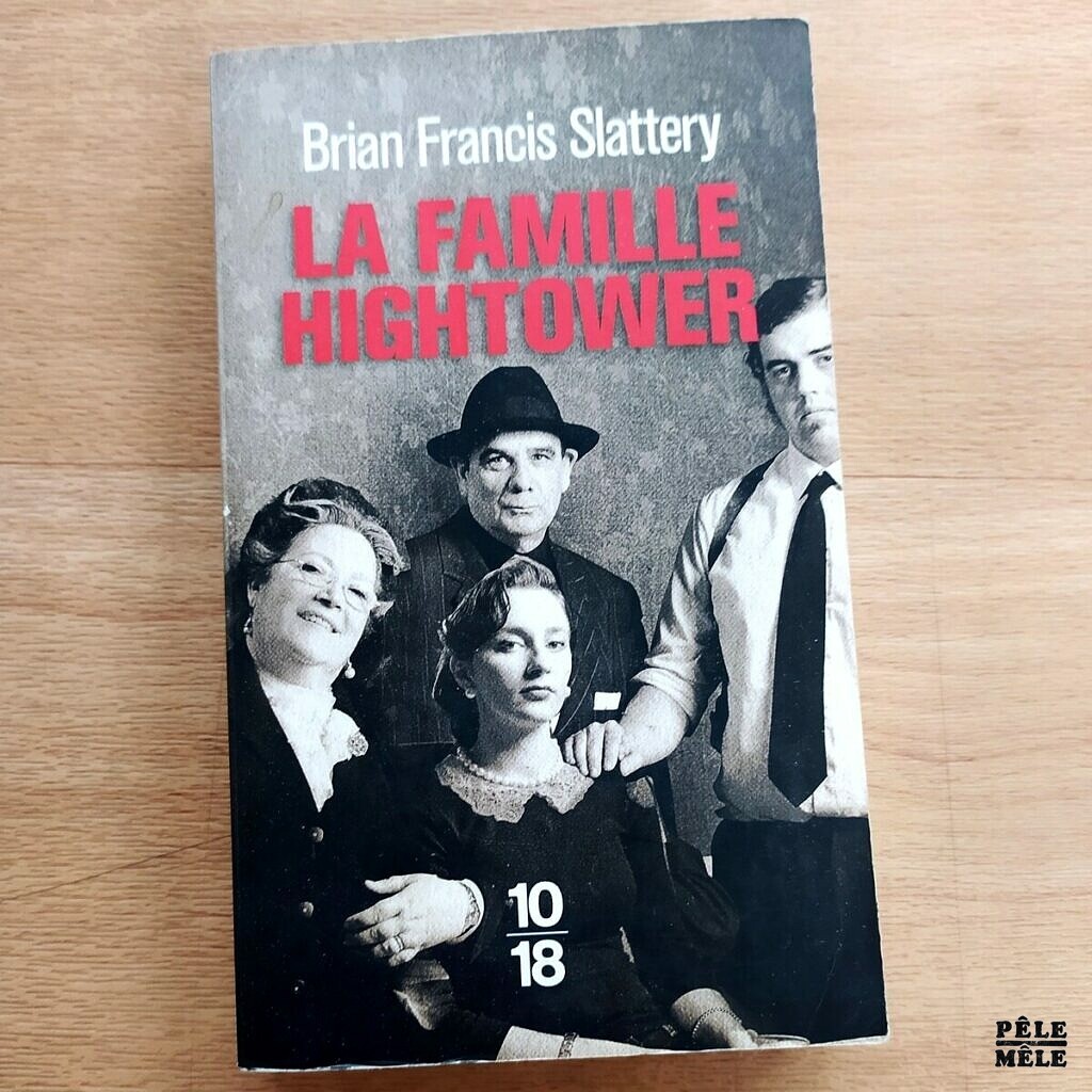 Brian Francis Slattery "La Famille Hightower" (10/18) - Pêle-Mêle Online