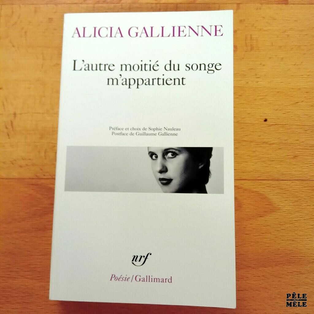 "L'autre moitié du songe m'appartient" - Alicia Gallienne - Pêle-Mêle ...