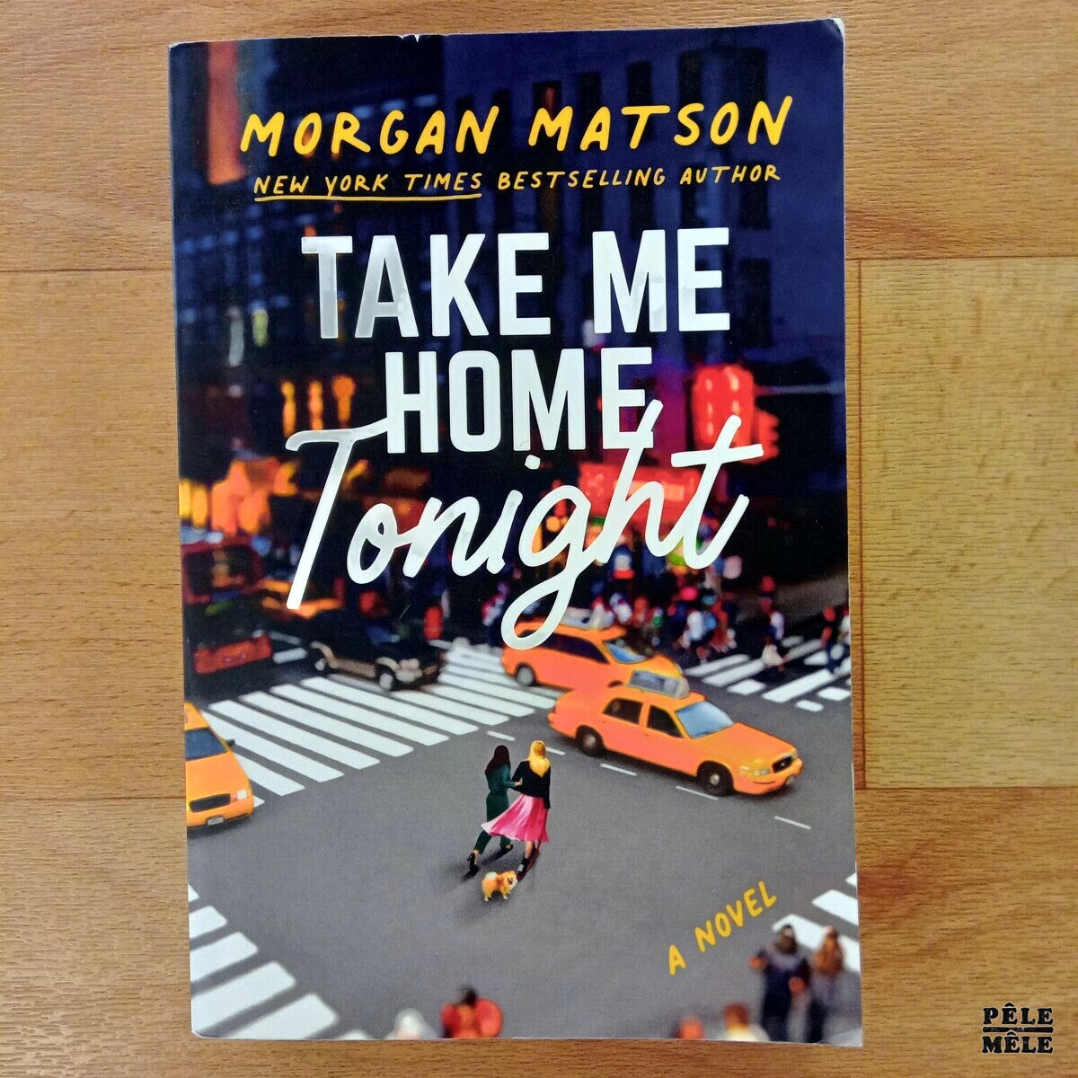 "Take Me Home Tonight" - Morgan Matson (Simon & Schuster) - Pêle-Mêle ...