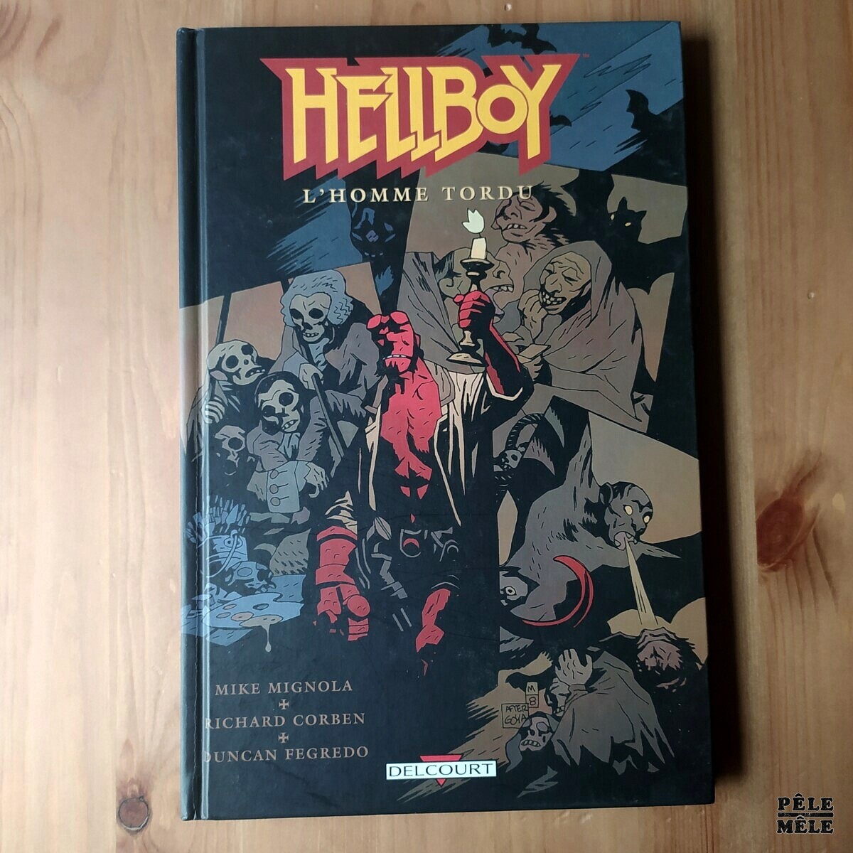 Mike Mignola "Hellboy Tome 11 : l'homme tordu" (DELCOURT) - Pêle-Mêle ...
