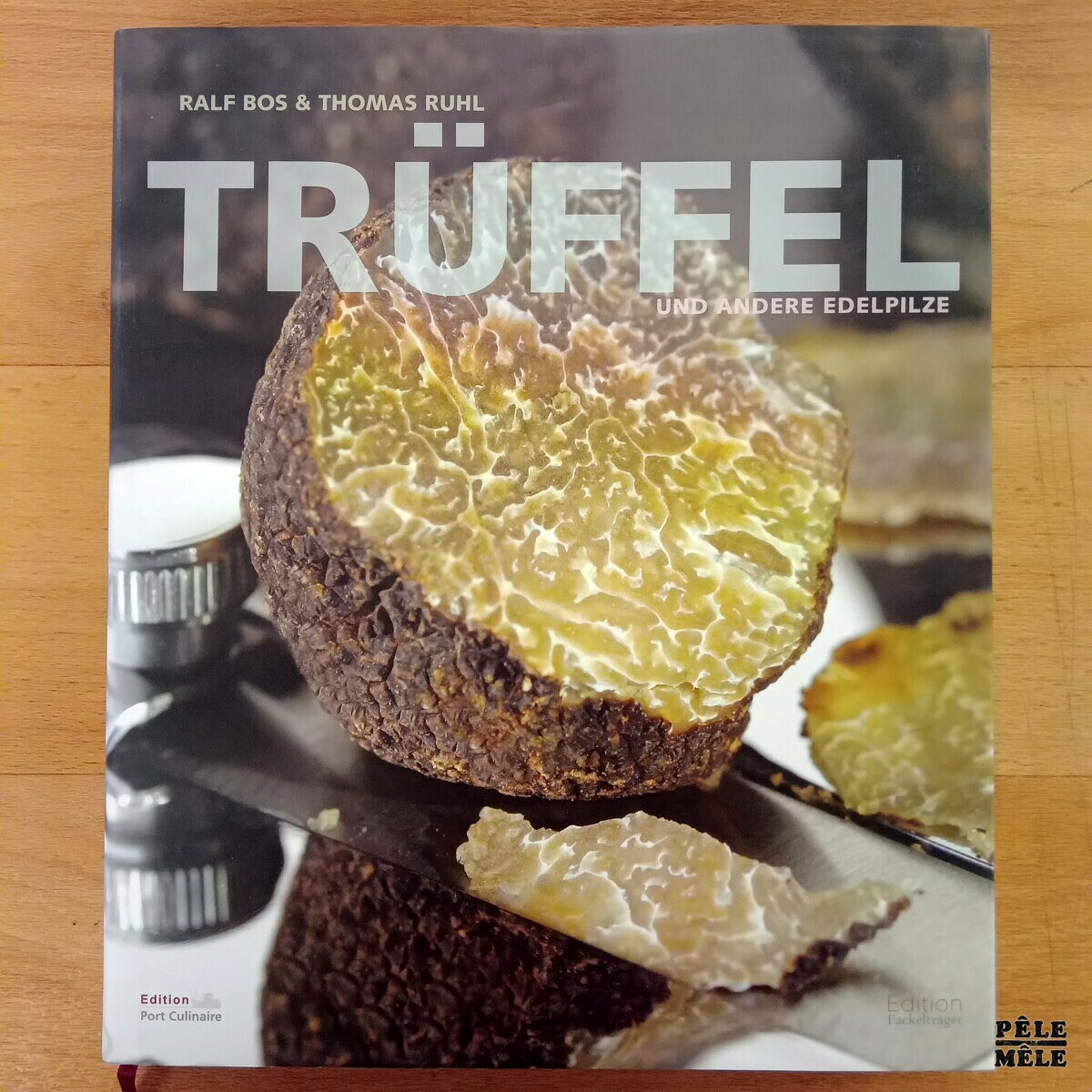 "Trüffel und andere Edelpilze" - Ralf Bos & Thomas Ruhl (Édition Port ...