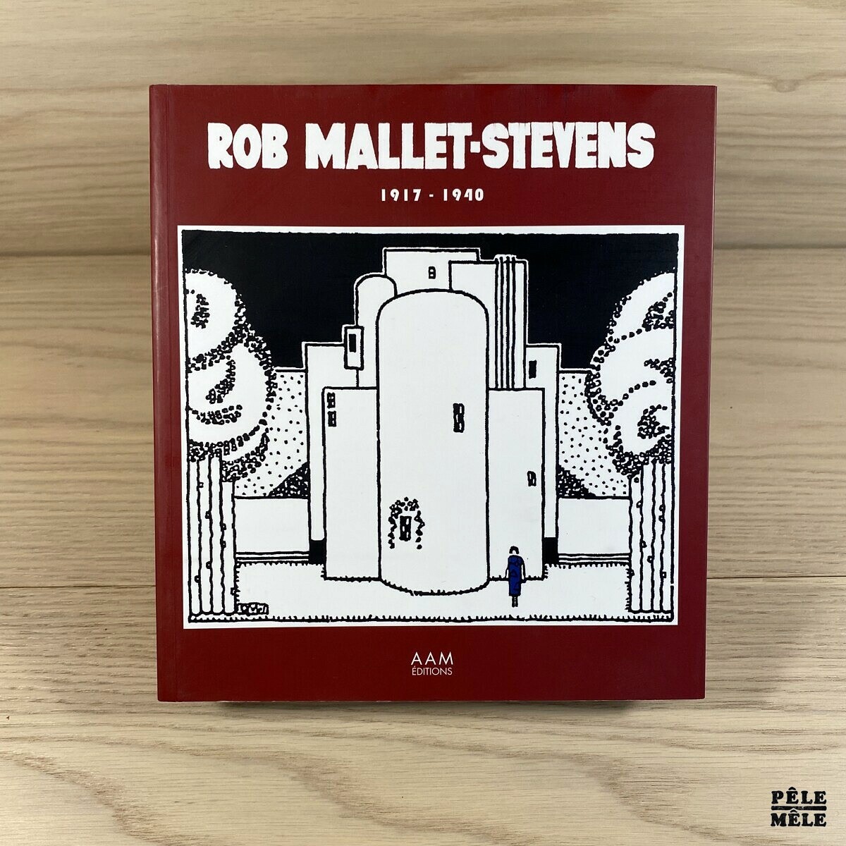Rob Mallet-Stevens 1917-1940 - Robert Mallet-Stevens - Pêle-Mêle Online