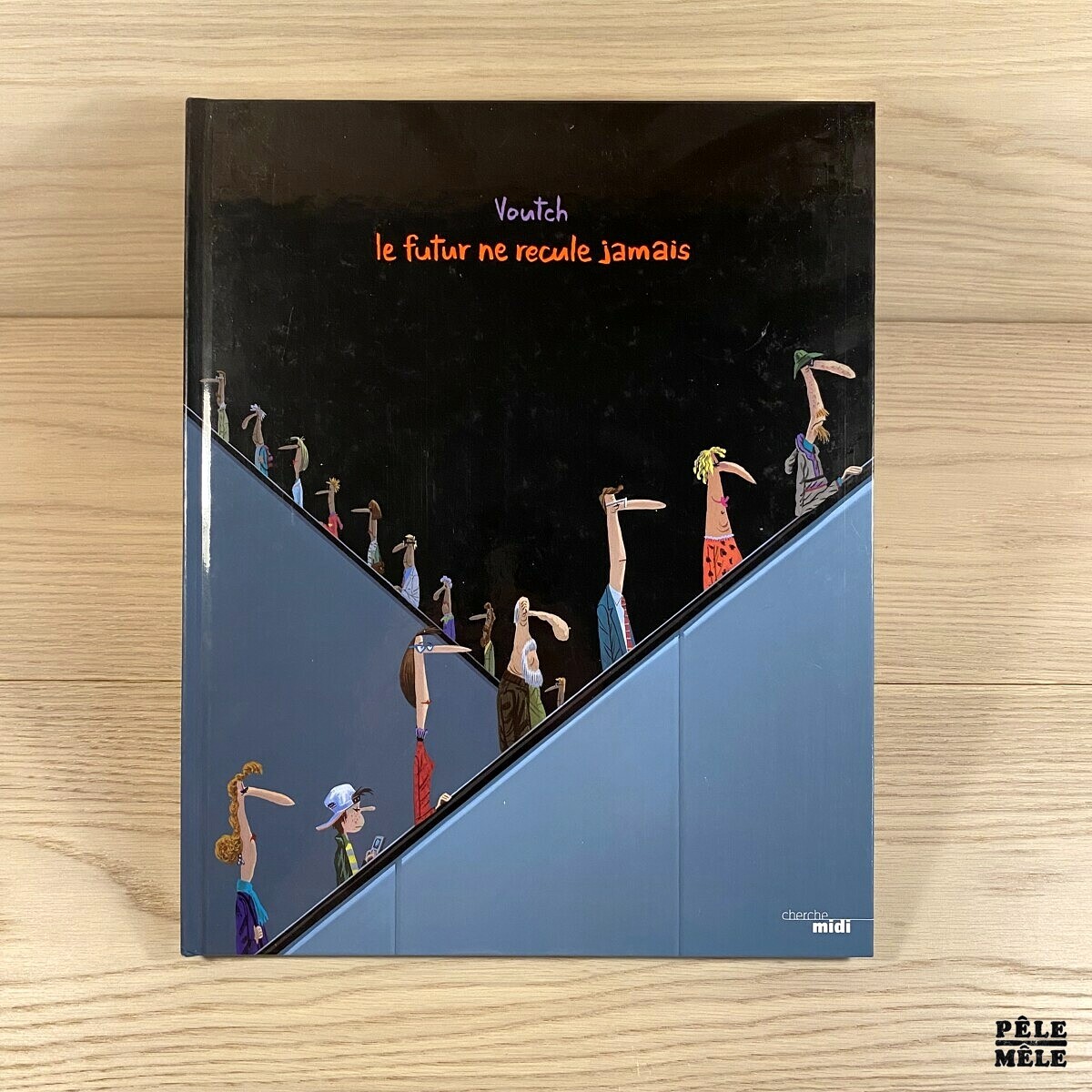 Le futur ne recule jamais - Voutch - Pêle-Mêle Online