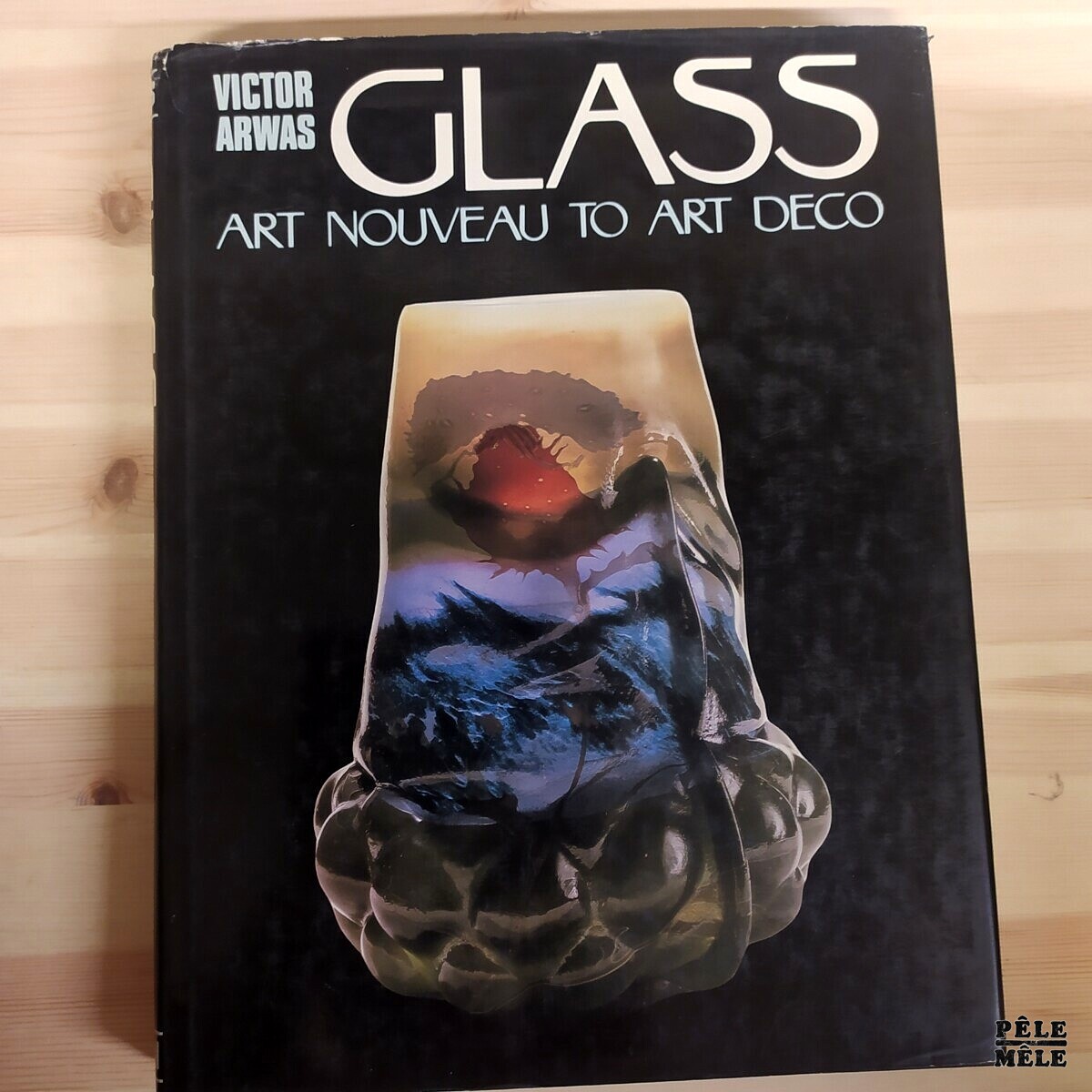 Victor Arwas "Glass : Art Nouveau to Art Deco" (RIZZOLI, 1977) - Pêle ...