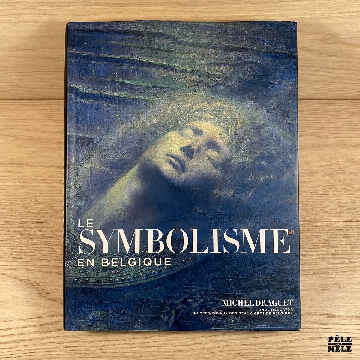 Le Symbolisme en Belgique - Michel Draguet - Pêle-Mêle Online