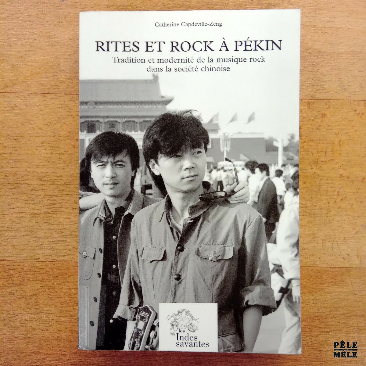 "Rites et Rock à Pékin" - Catherine Capdeville-Zeng (Les Indes Savantes ...