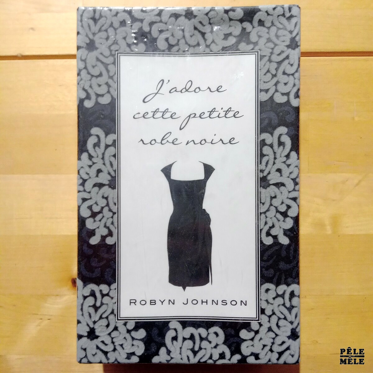 Coffret "J'adore cette petite robe noire" - Robyn Johnson (Tornade ...