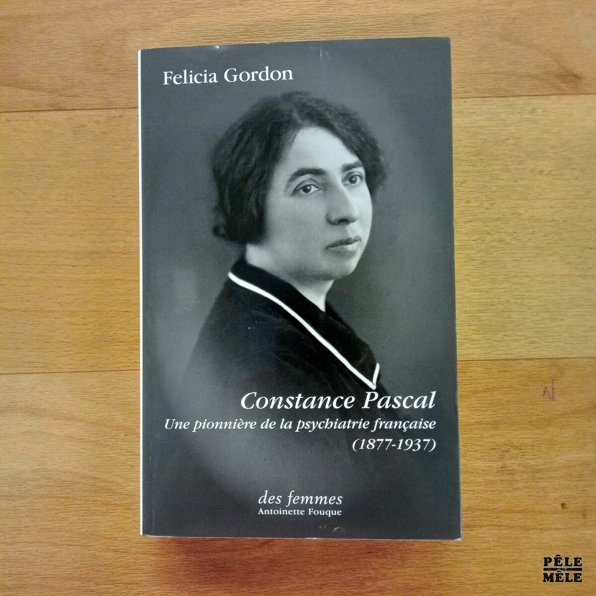"Constance Pascal, une pionnière de la psychiatrie française" - Felicia ...
