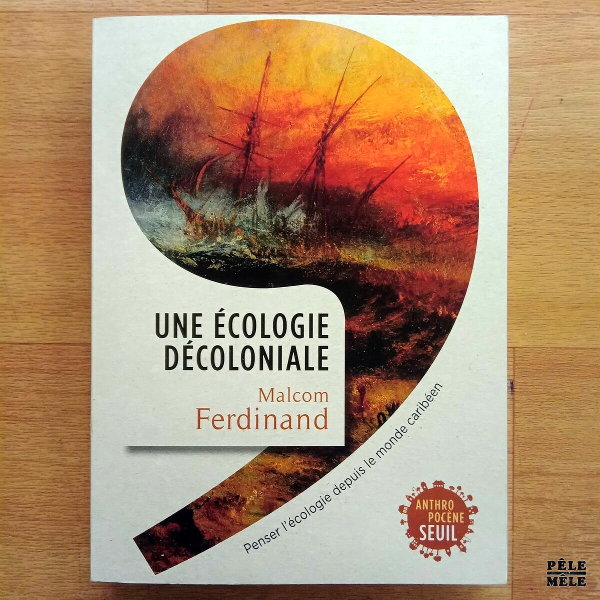 "Une écologie décoloniale" - Malcolm Ferdinand (Seuil) - Pêle-Mêle Online