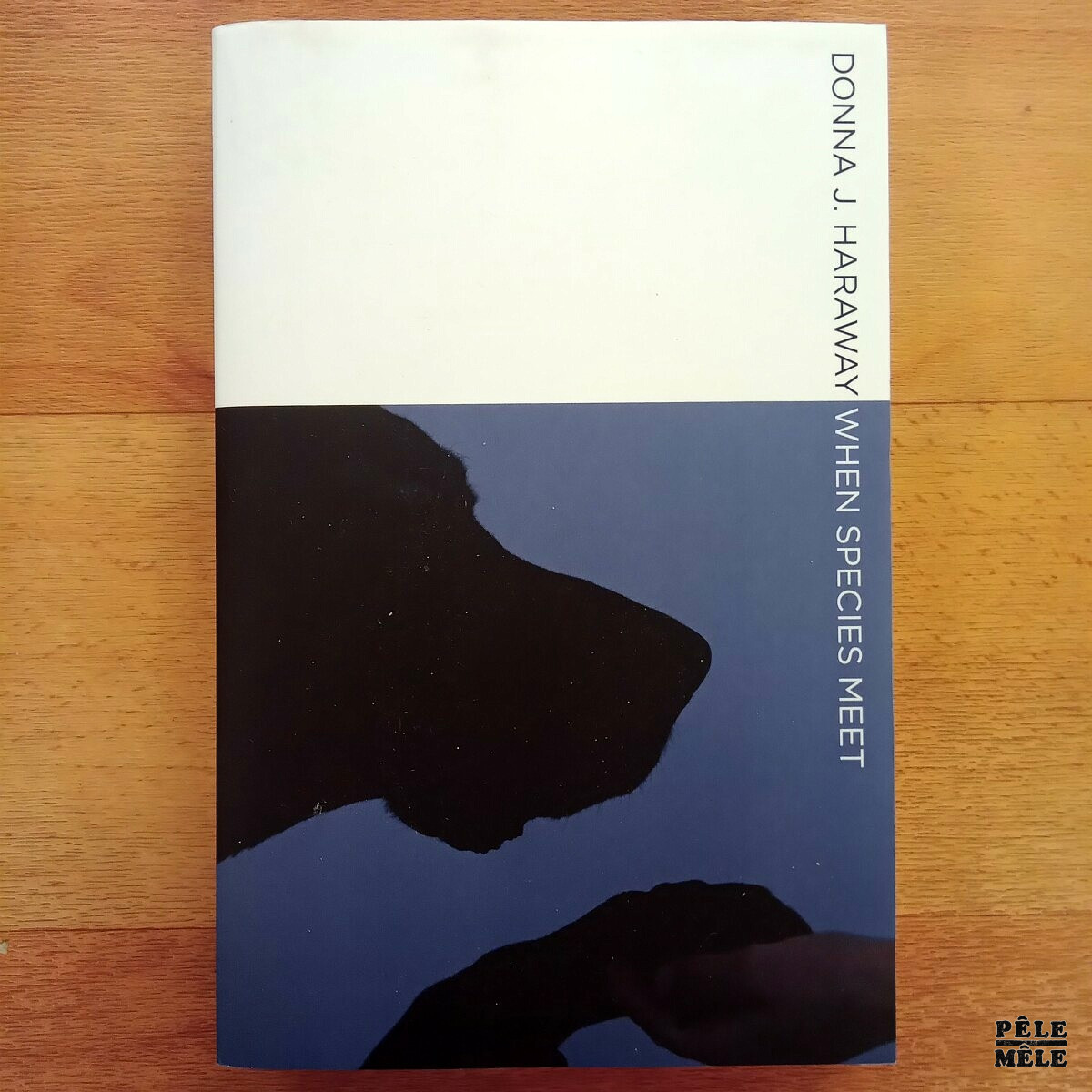 "When Species Meet" - Donna J. Haraway (Minnesota Press) - Pêle-Mêle Online