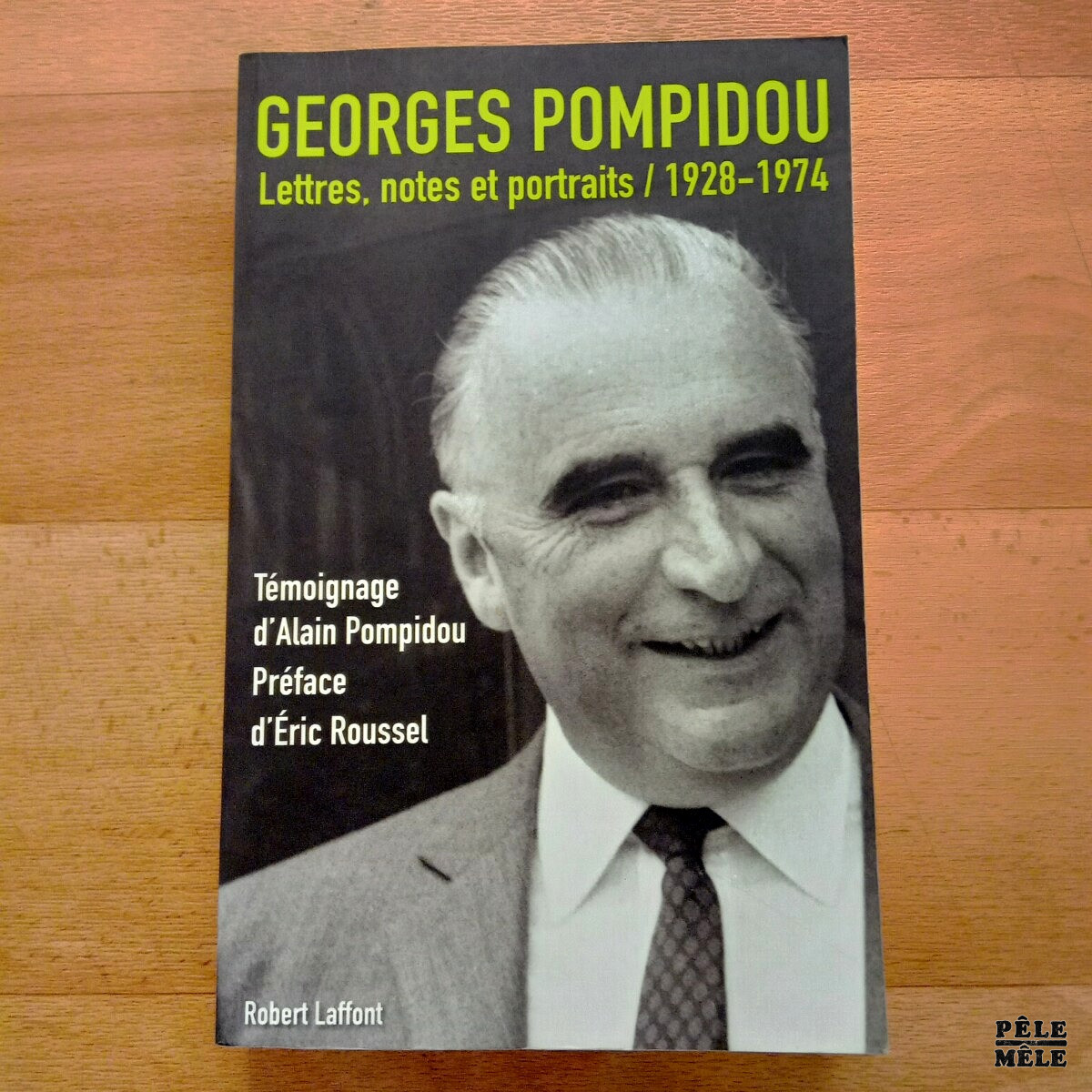 "Georges Pompidou - Lettres, notes et portraits / 1928-1974" - Alain ...
