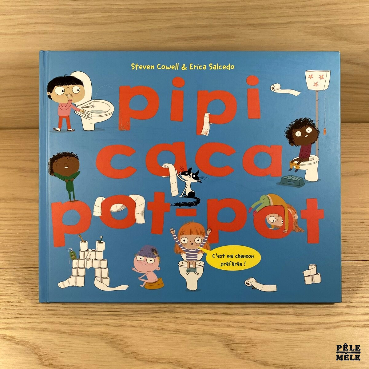 Pipi, caca, pot-pot - Steven Cowell, Erica Salcedo - Pêle-Mêle Online