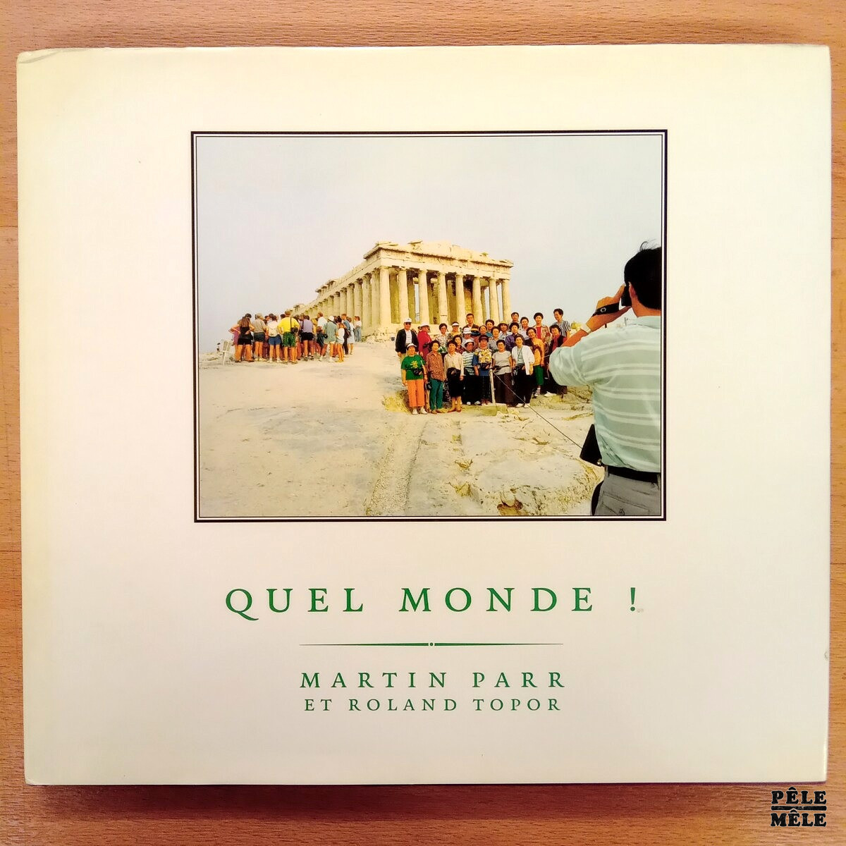 "Quel Monde !" - Martin Parr & Roland Topor (Marval) - Pêle-Mêle Online