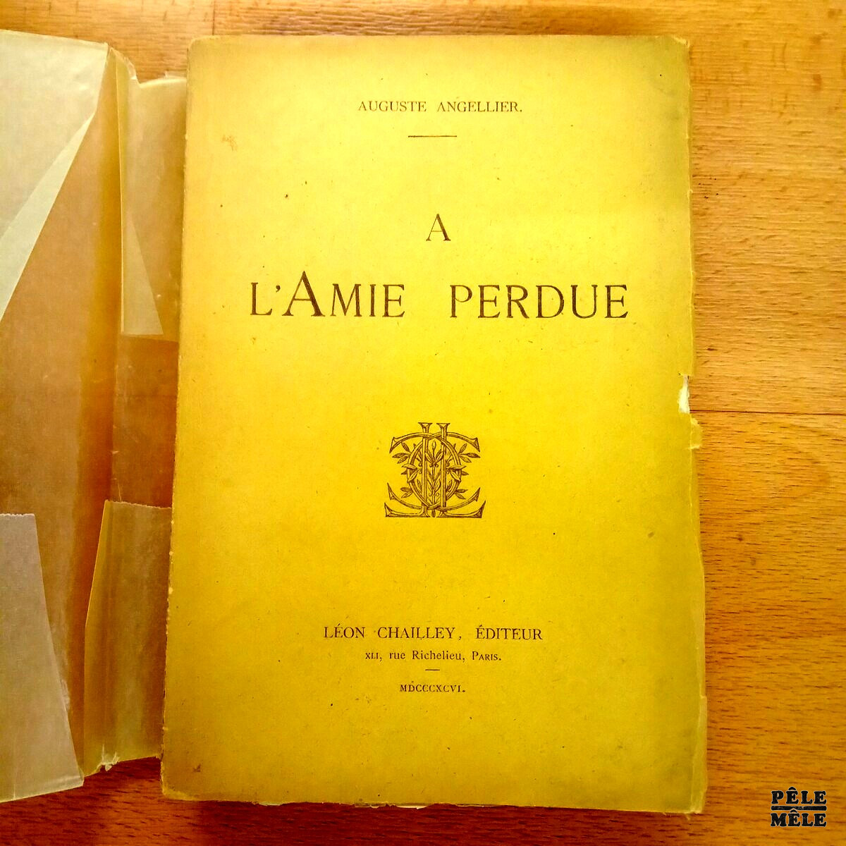 "A l'amie perdue" - Auguste Angellier / Chez Léon Chailley 1846 - Pêle ...