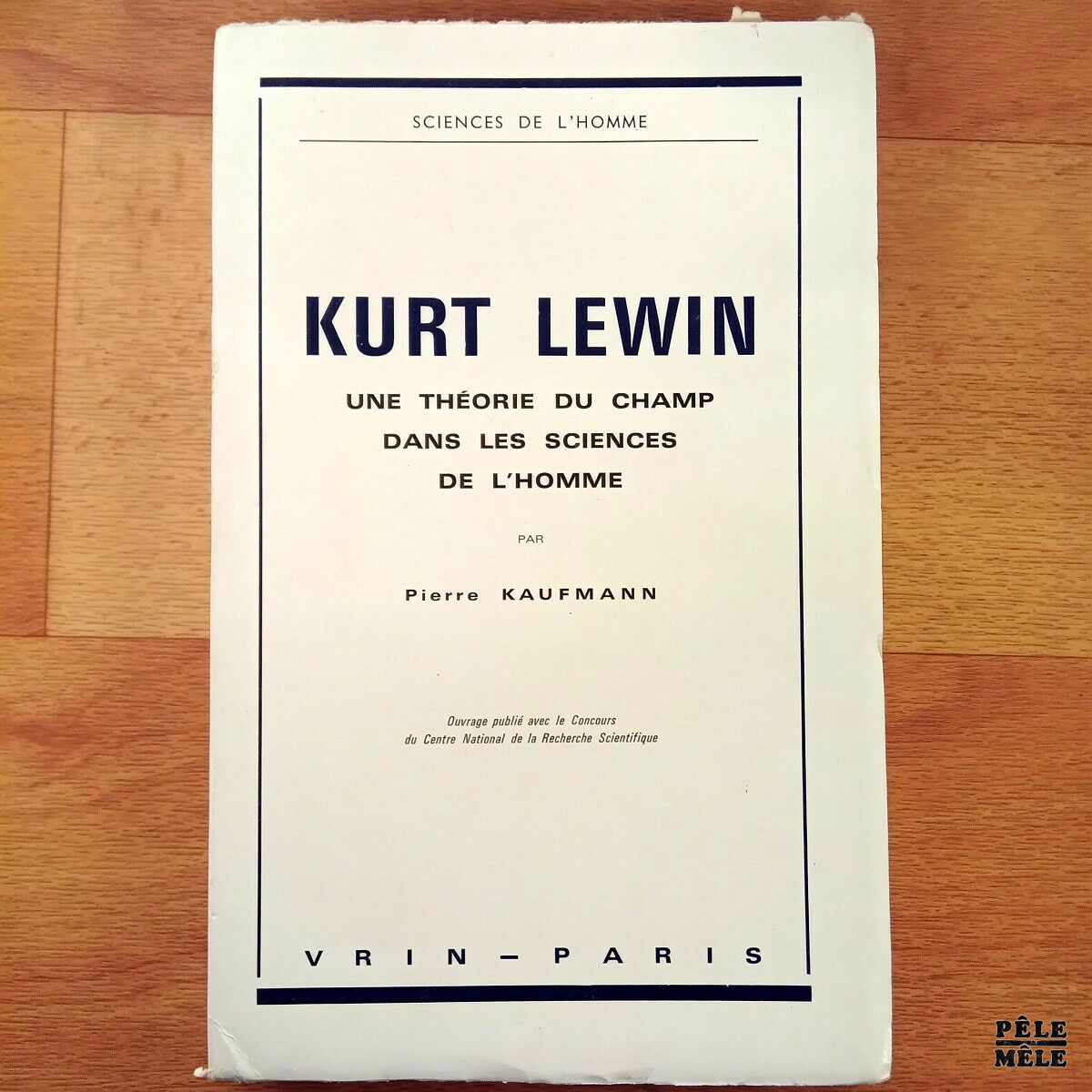 Kurt Lewin Une théorie du champ dans les sciences de l'Homme - Pierre ...