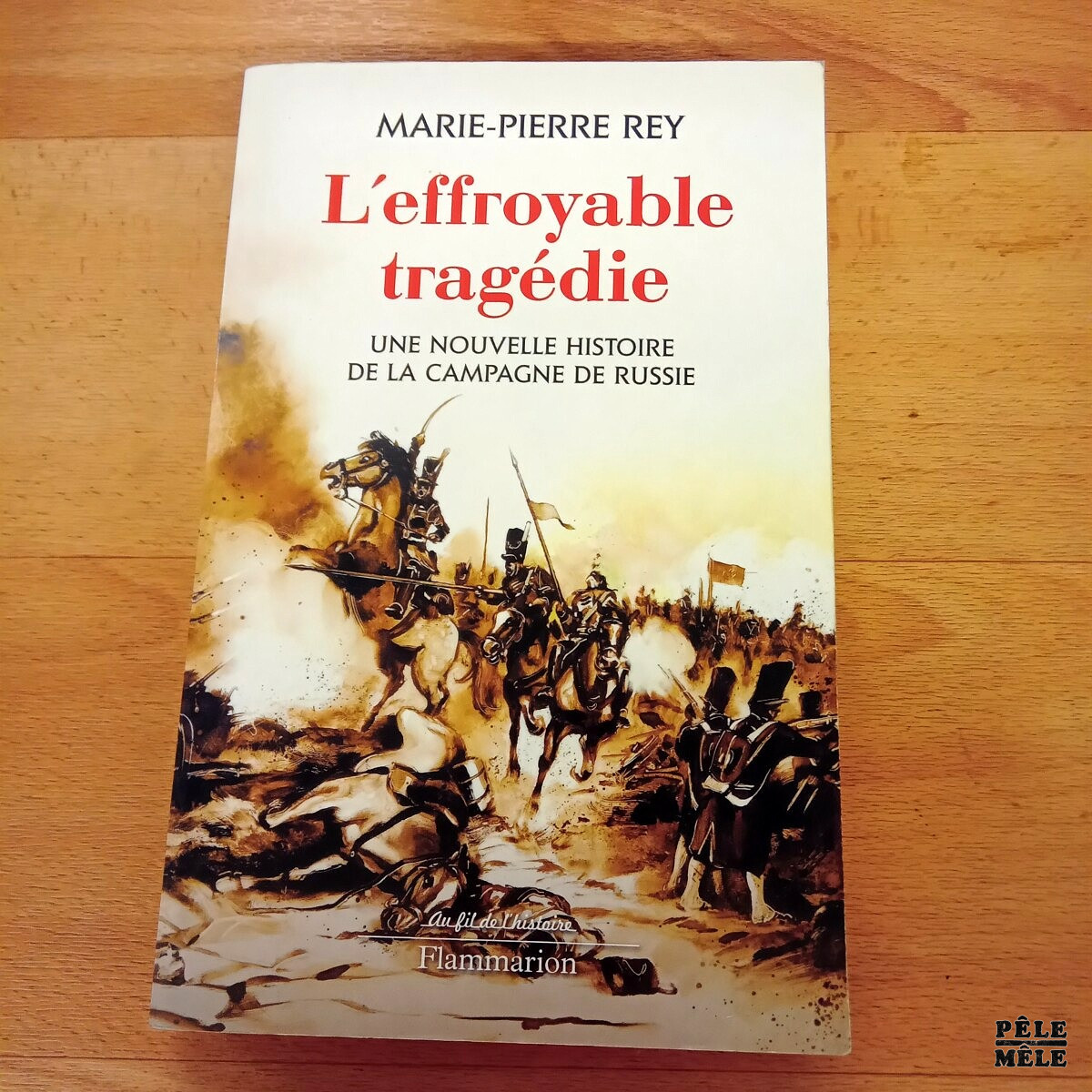 L'effroyable tragédie, une nouvelle histoire de la campagne de Russie ...