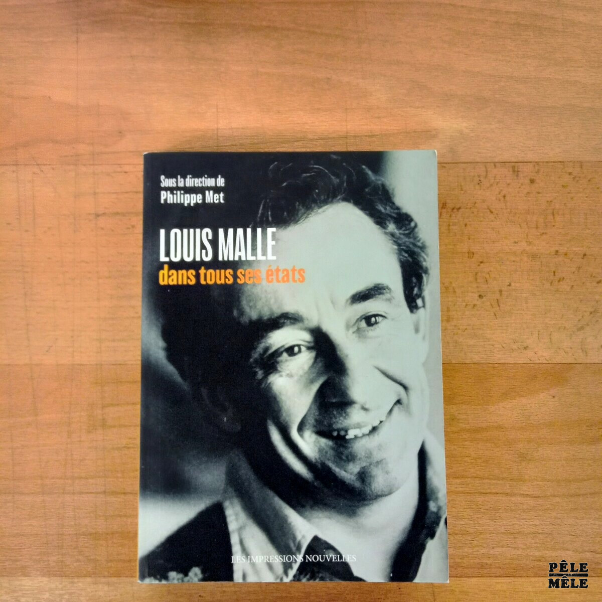 Louis Malle dans tous ses états - Sous la dir. de Philippe Met (Les ...