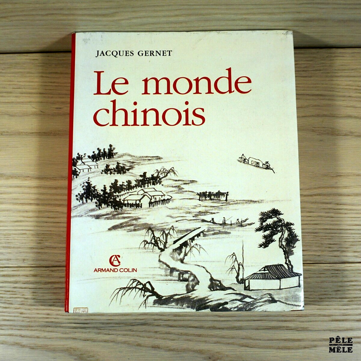 Le Monde Chinois. Quatrième Edition - Jacques Gernet - Pêle-Mêle Online