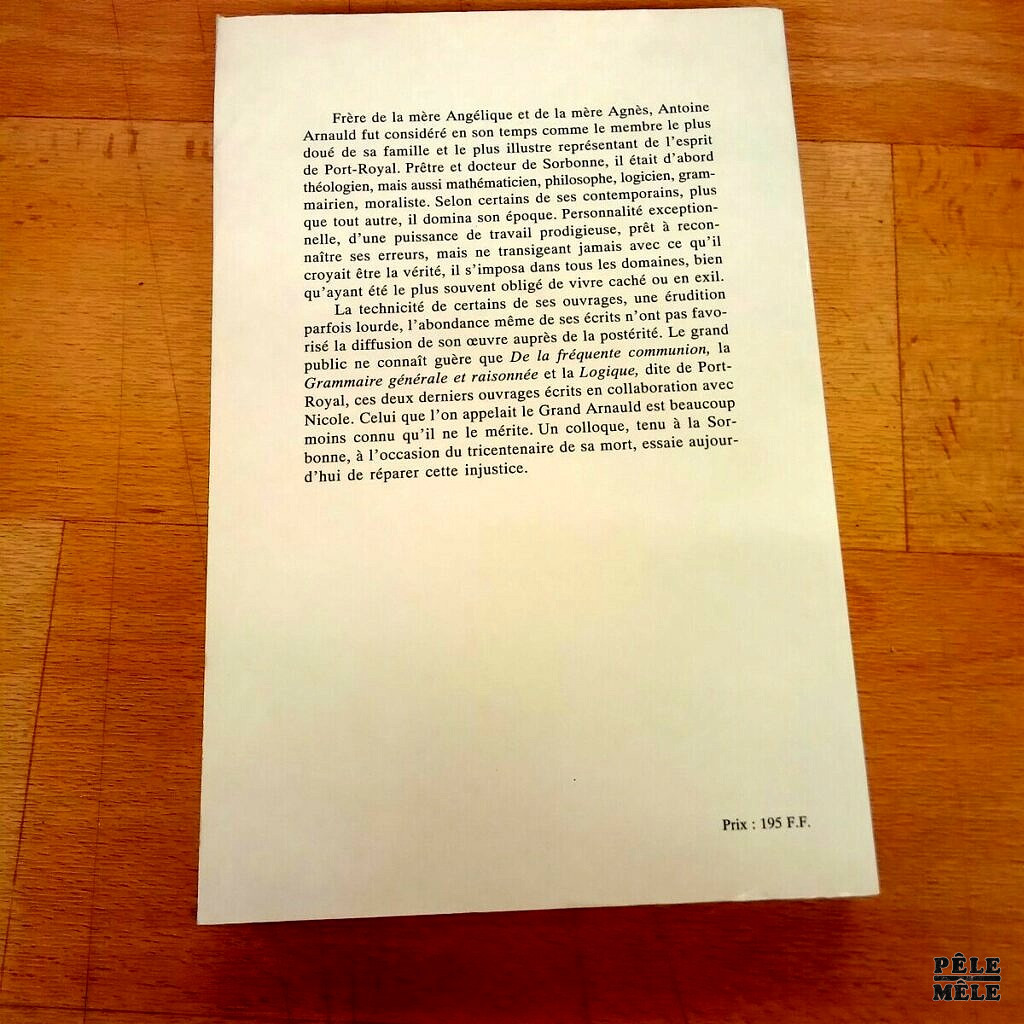 Antoine Arnauld (1612-1984) Philosophe, écrivain, théologien ...