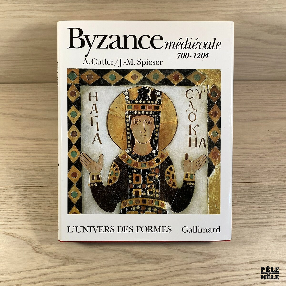 Byzance médiévale : 700-1204 - Jean-Michel Spieser , Anthony Cutler ...