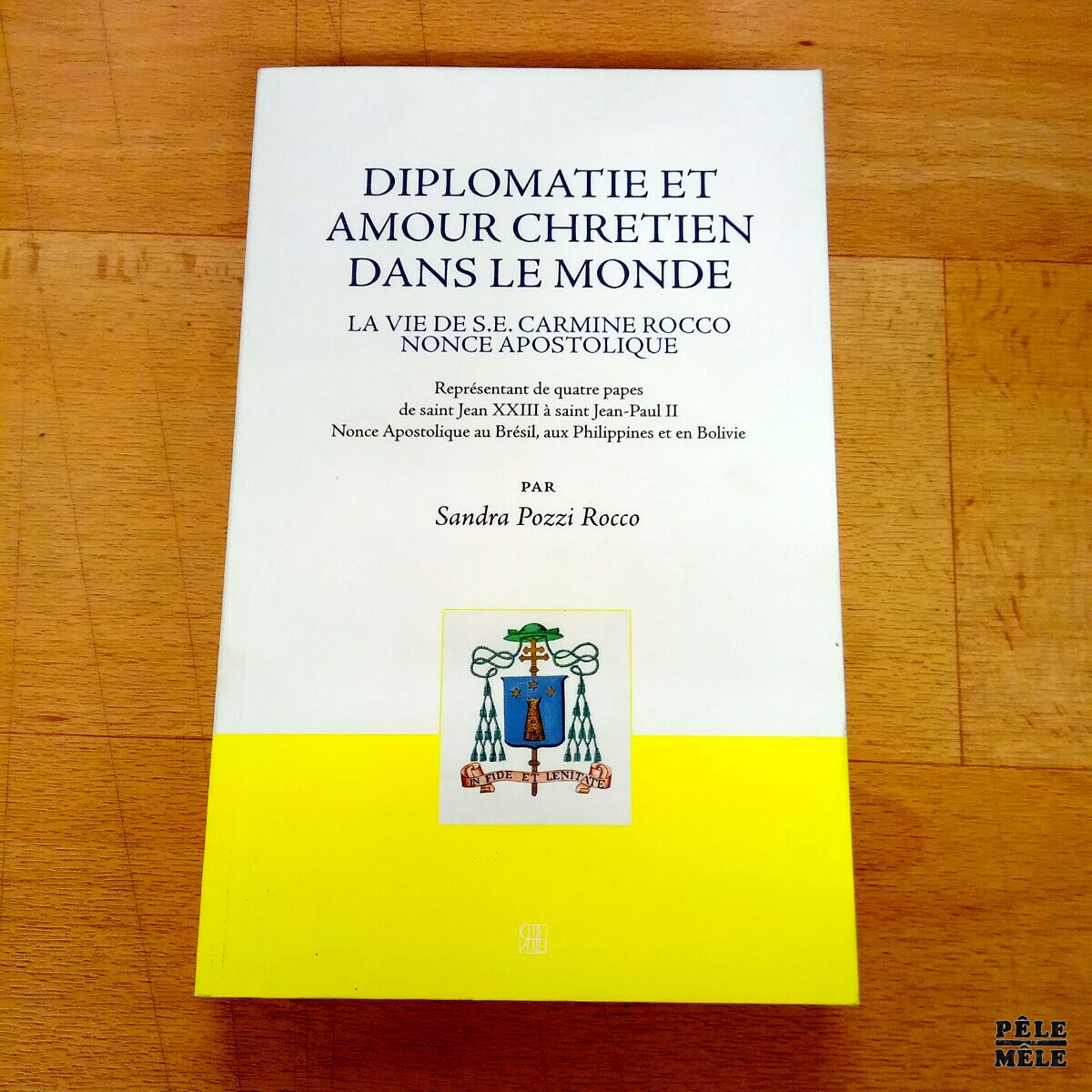 Diplomatie et amour chrétien dans le monde / La vie de S. E. Carmine ...